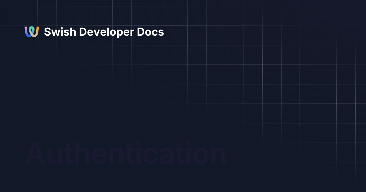 Authentication | Swish Developer Docs
